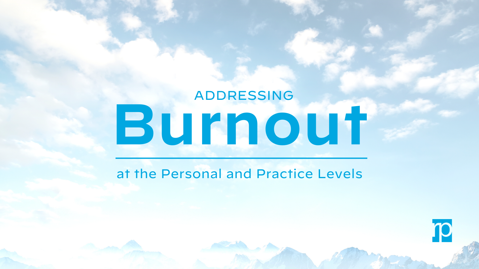 Addressing Burnout at the Personal and Practice Levels: Five strategies ...
