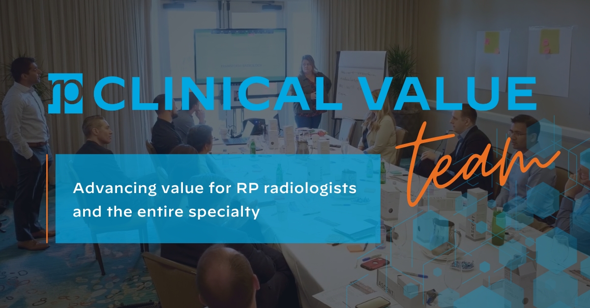 RP’s Clinical Value Team: Advancing value for RP radiologists and the entire specialty